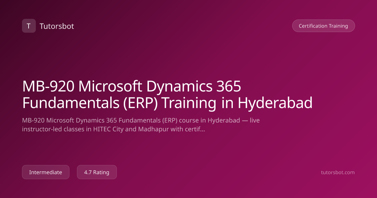 MB-920 Microsoft Dynamics 365 Fundamentals (ERP) Training in Hyderabad ...